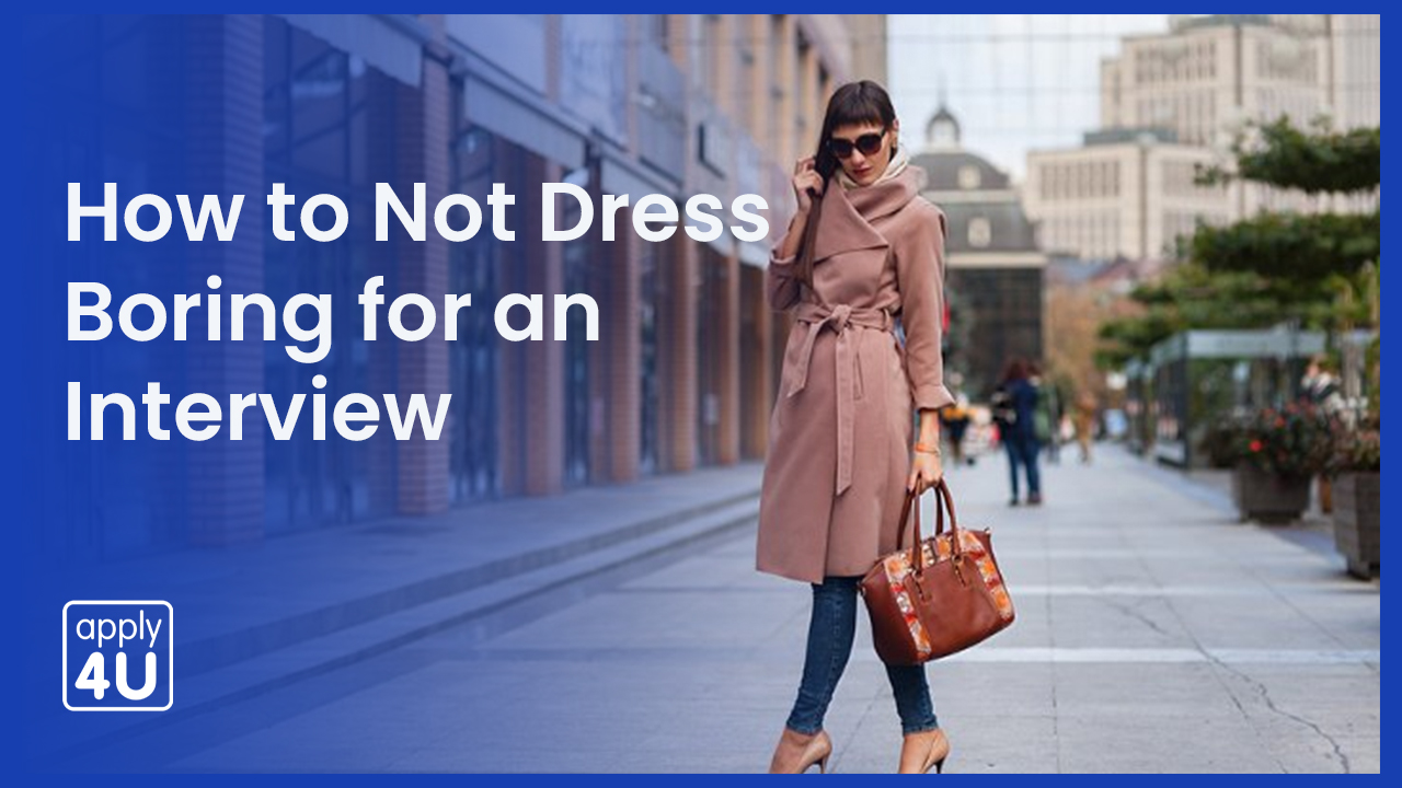 How to Not Dress Boring for an Interview Winter Edition | Apply4U